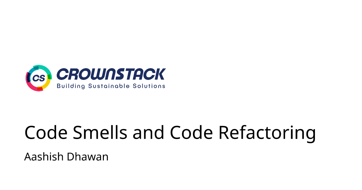 Code Smells And Code Refactoring