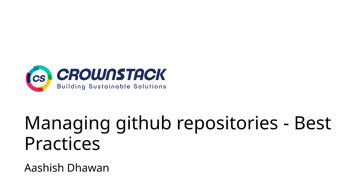 Managing github repositories - Best Practices