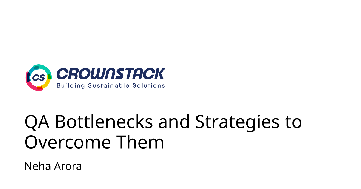QA Bottlenecks and Strategies to Overcome Them