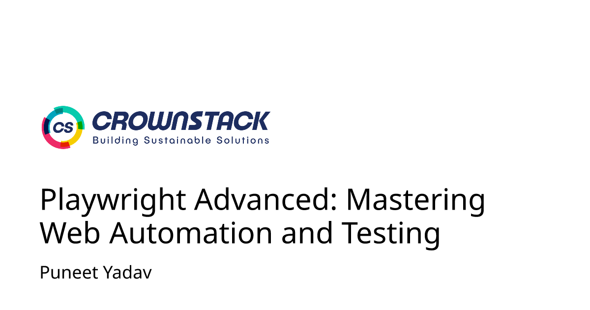 Playwright Advanced: Mastering Web Automation and Testing