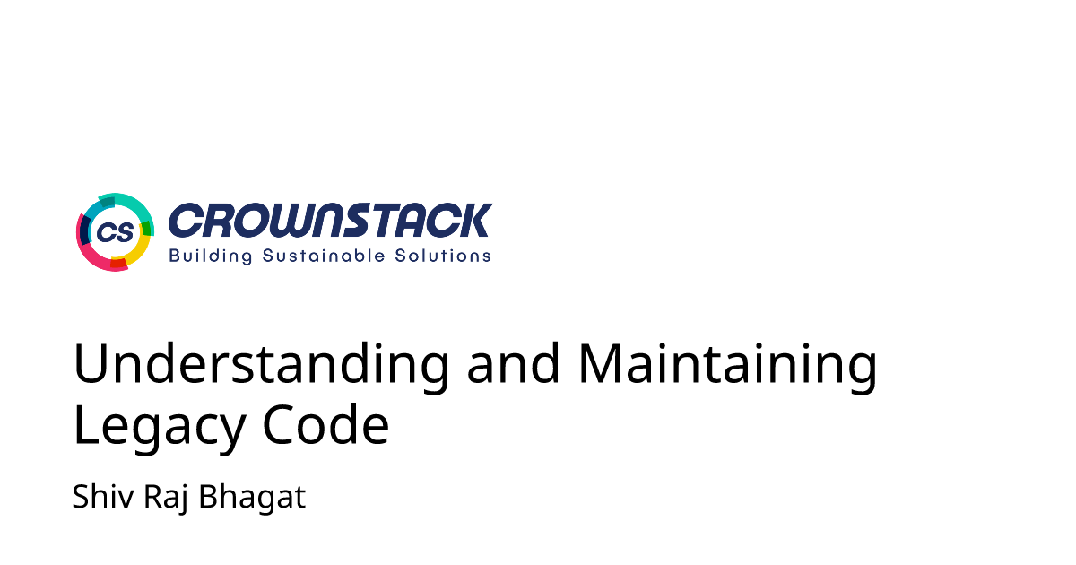 Understanding and Maintaining Legacy Code