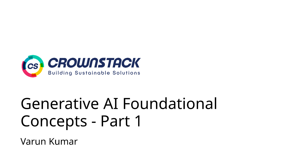 Generative AI Foundational Concepts - Part 1