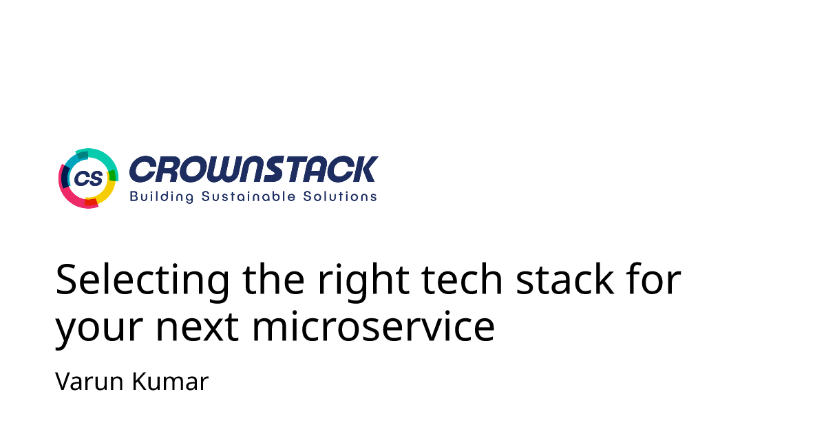 Selecting the right tech stack for your next microservice